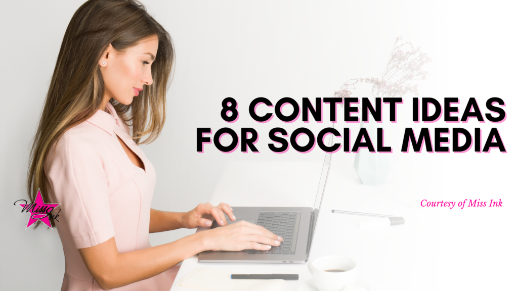 8 Content Ideas For Social Media - Miss Ink