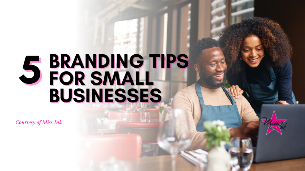 5 Branding Tips For Small Businesses - Miss Ink